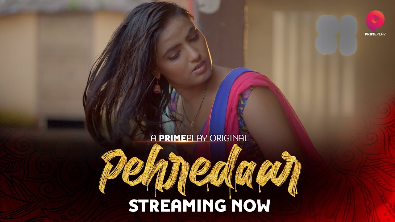 | Pehredaar | Watch In हिंदी | తెలుగు | தமிழ் | বাংলা | Streaming Now ...