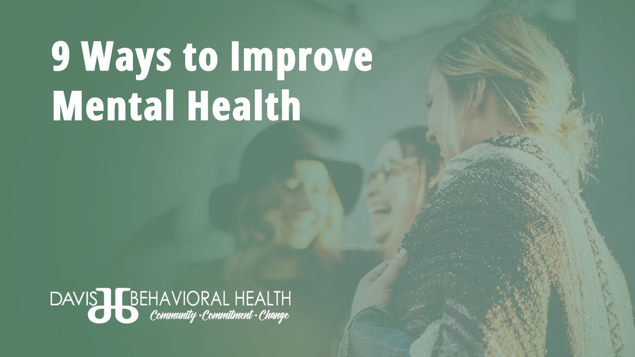 DBH 9 Ways to Improve Mental Health | Davis Behavioral Health - YouTube