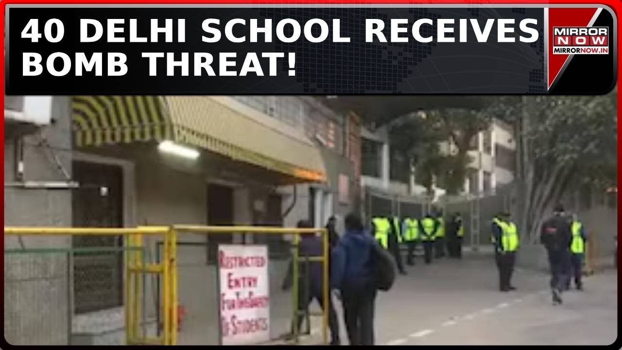 Delhi School Bomb Threat: 40 Schools Gets Bomb Threat, Students Sent ...