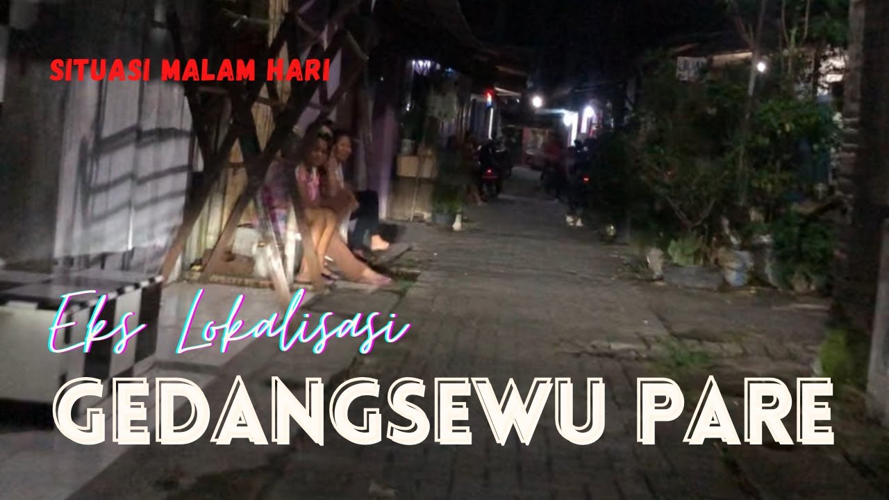 Eks Lokalisasi GEDANGSEWU Pare 2022 | Melihat Situasi Eks Lokalisasi di Malam Hari - YouTube