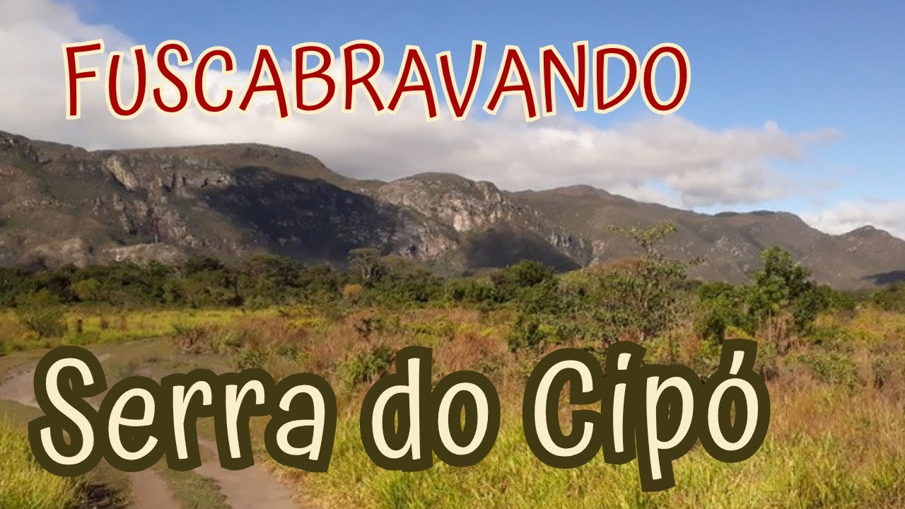 FUSCABRAVANDO - EP.5 - PARQUE NACIONAL DA SERRA DO CIPÓ - YouTube