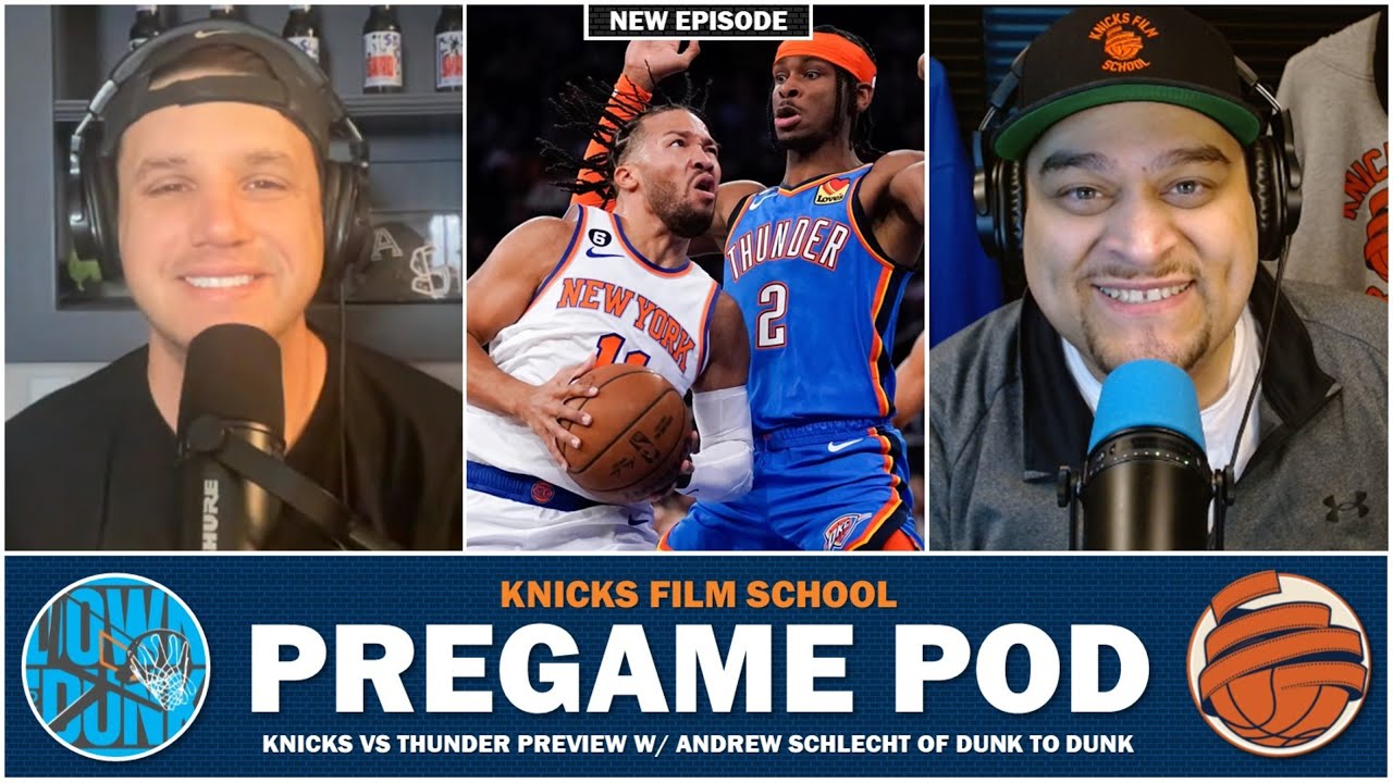 PREGAME POD | Knicks vs Thunder Preview w/ Andrew Schlecht of the Down ...