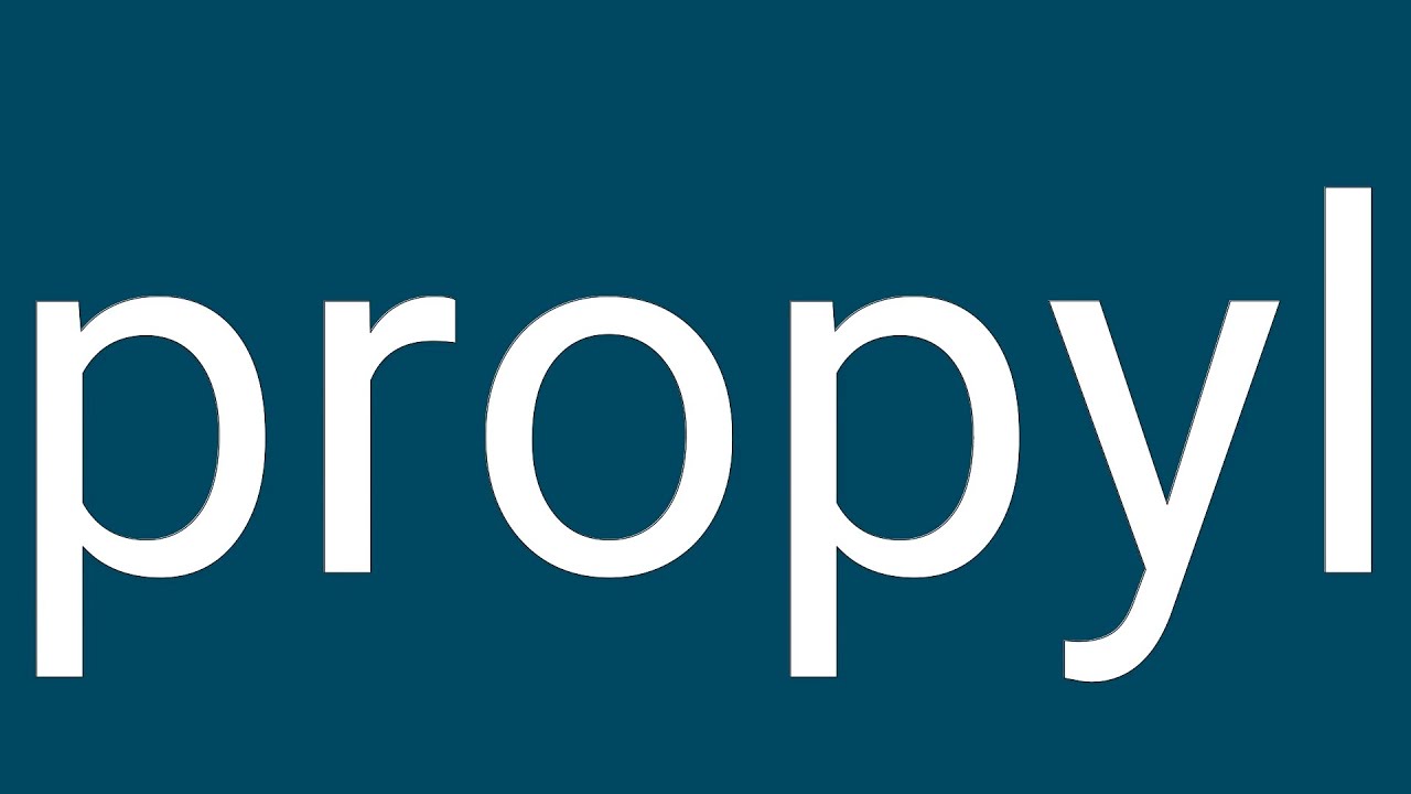 Propyl Definition & Meaning - YouTube
