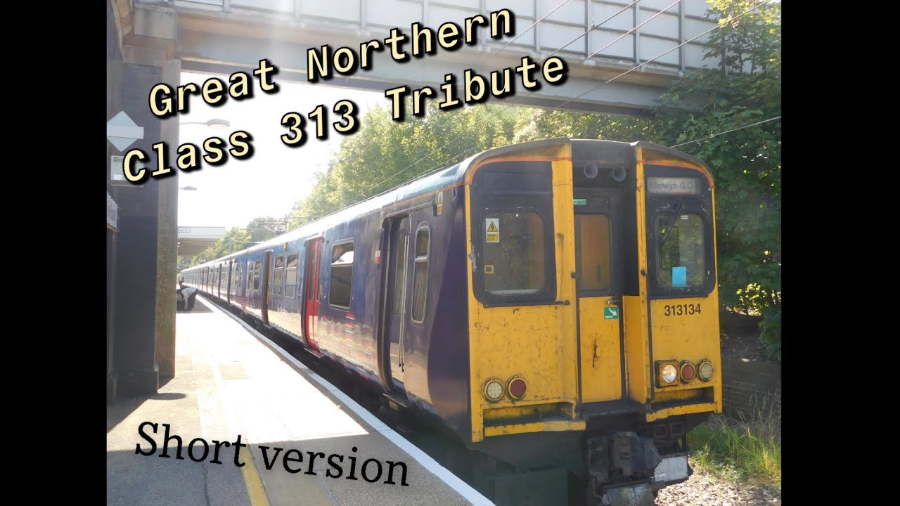 Great Northern Class 313 Tribute - YouTube