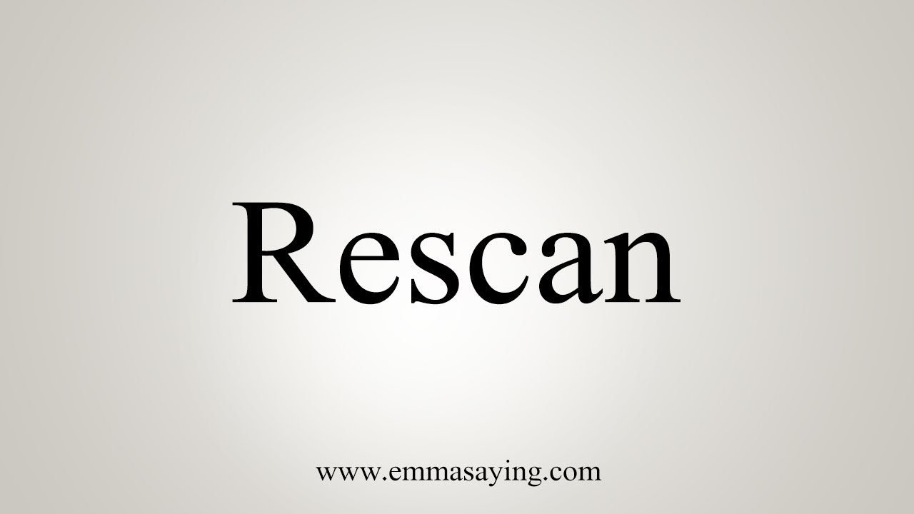 How To Say Rescan - YouTube