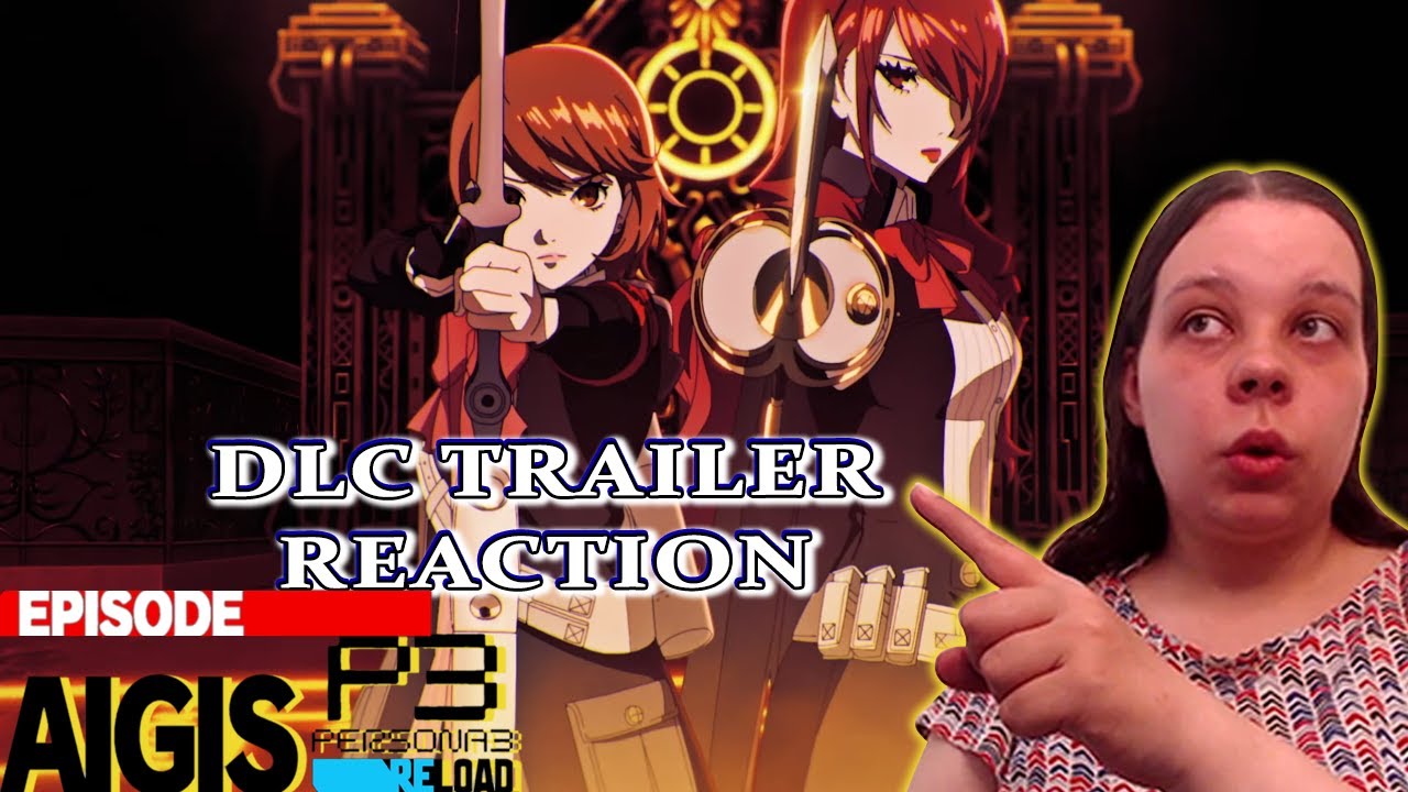 Persona 3 Reload Episode Aigis DLC Trailer Reaction - YouTube