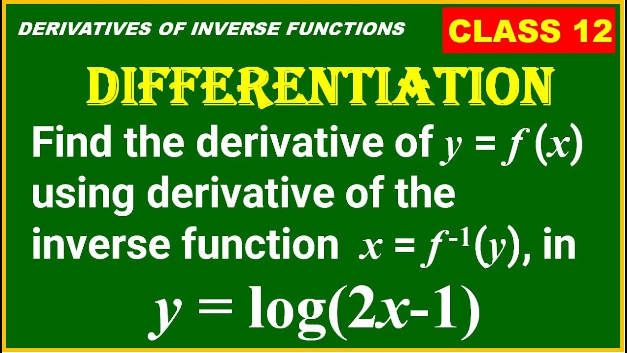Find derivative of y = f (x) using derivative of inverse function x = f ...