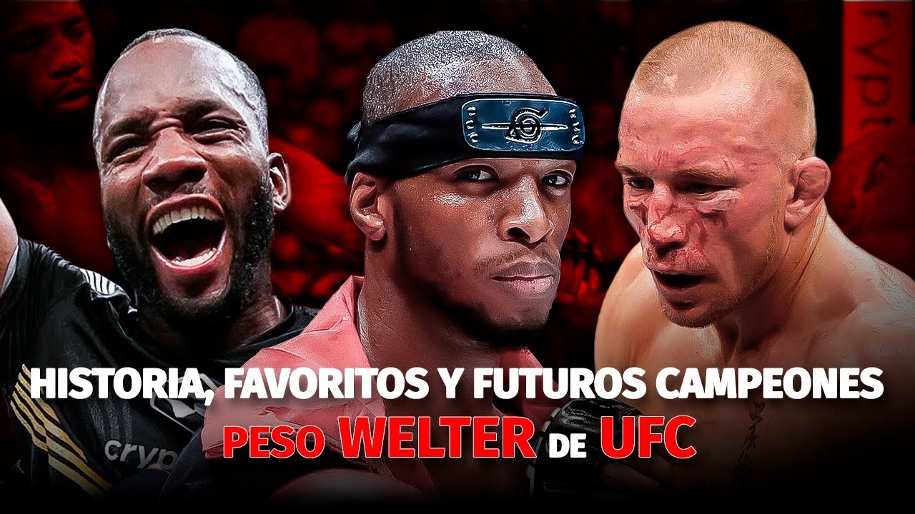 EL PESO WELTERWEIGHT - HISTORIA DE LA UFC: GSP, USMAN, MASVIDAL ...
