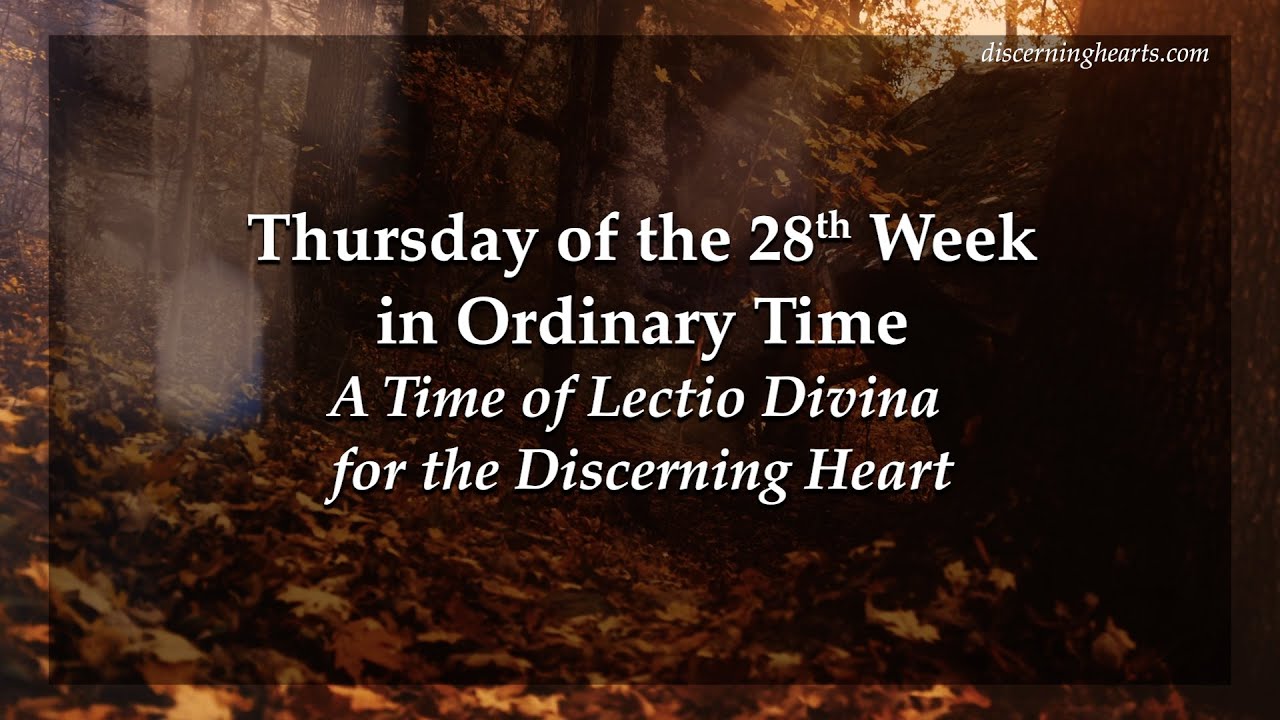 Thursday of the 28th Week in Ordinary Time - A Time of Lectio Divina ...