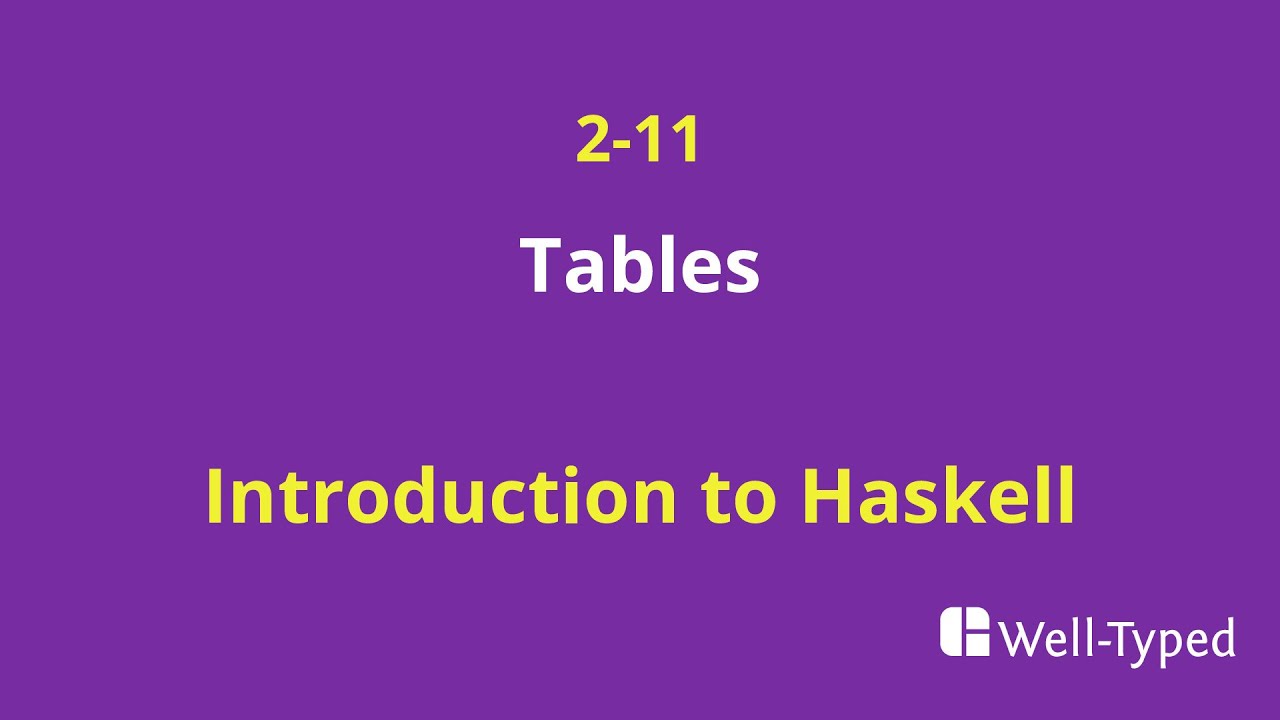 02-11 Tables (Introduction to Haskell) - YouTube