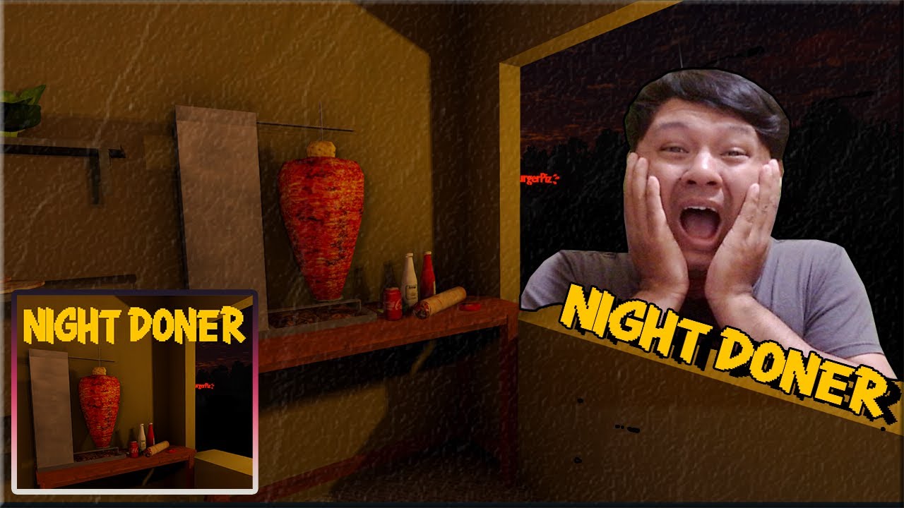 Jualan Doner Di Malam Hari Kok Gini Amat Sih !!! - NIGHT DONER ...