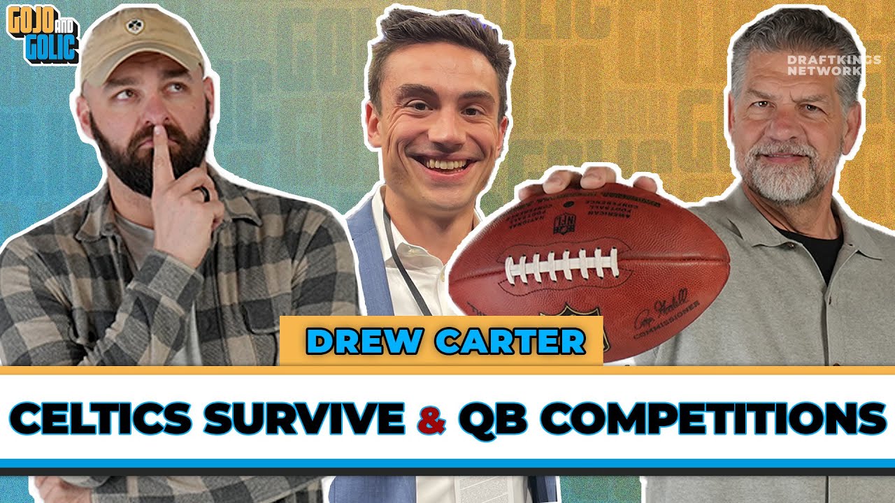 Drew Carter on Celtics Surviving Pacers' Pace, NFL QB Battles & Lakers' HC 🔍 | GoJo & Golic ...