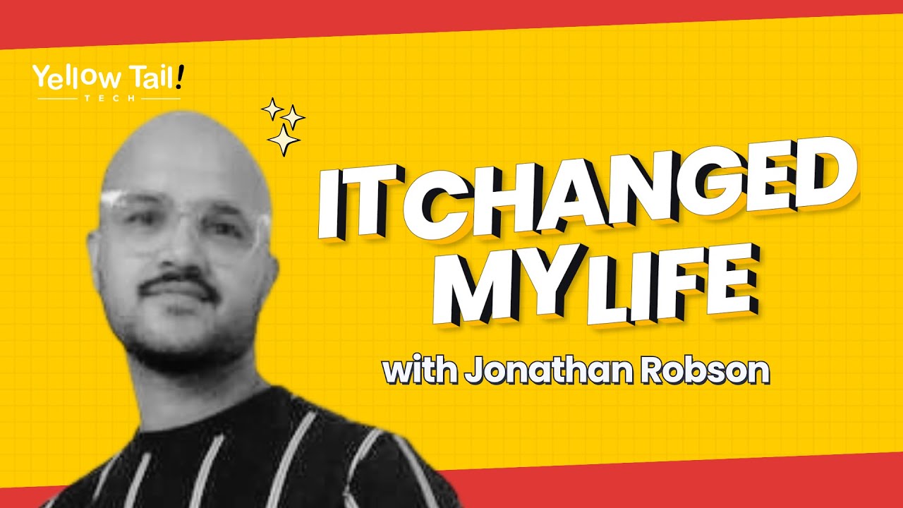 IT Changed My Life Series: Jonathan Robson | Yellow Tail Tech - YouTube