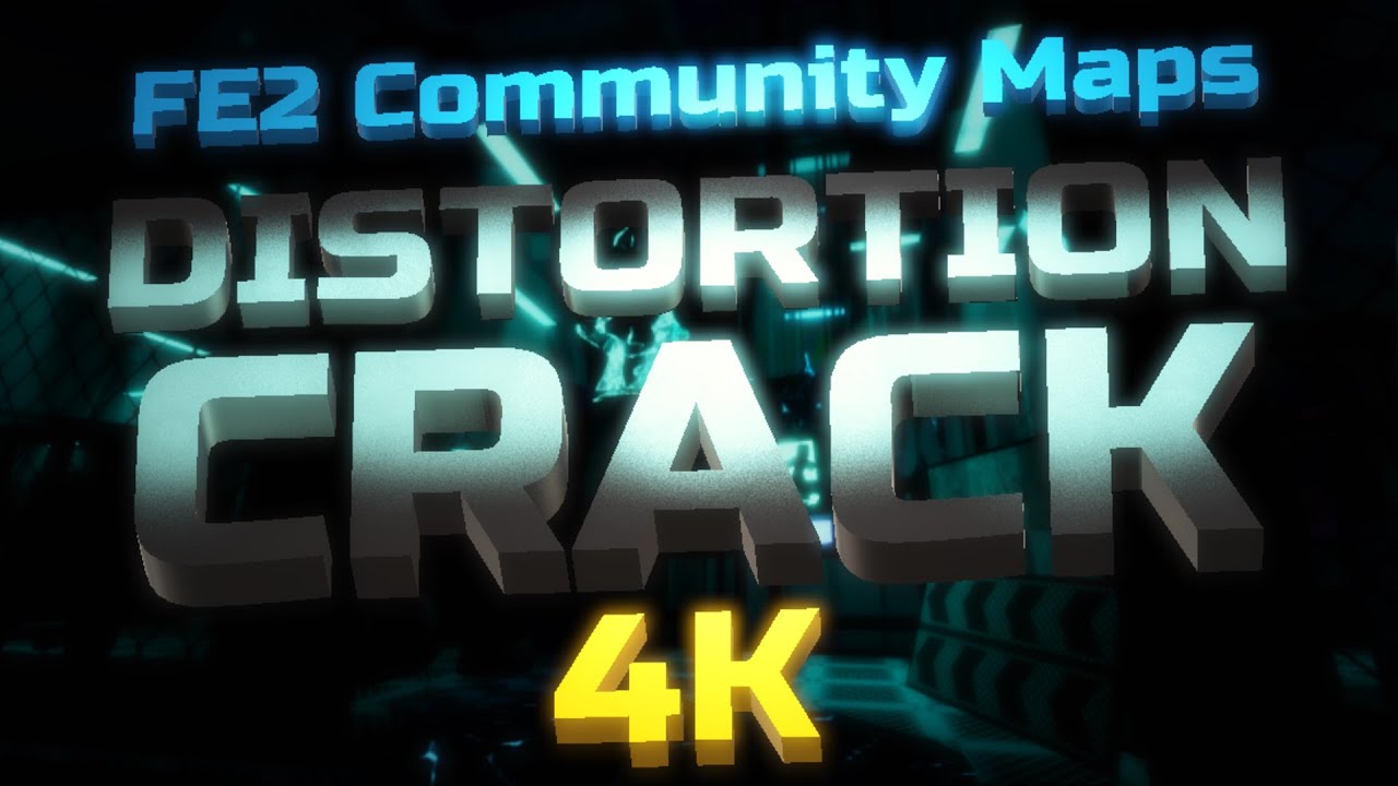 FE2 Community Maps: DISTORTION CRACK | 4K - YouTube