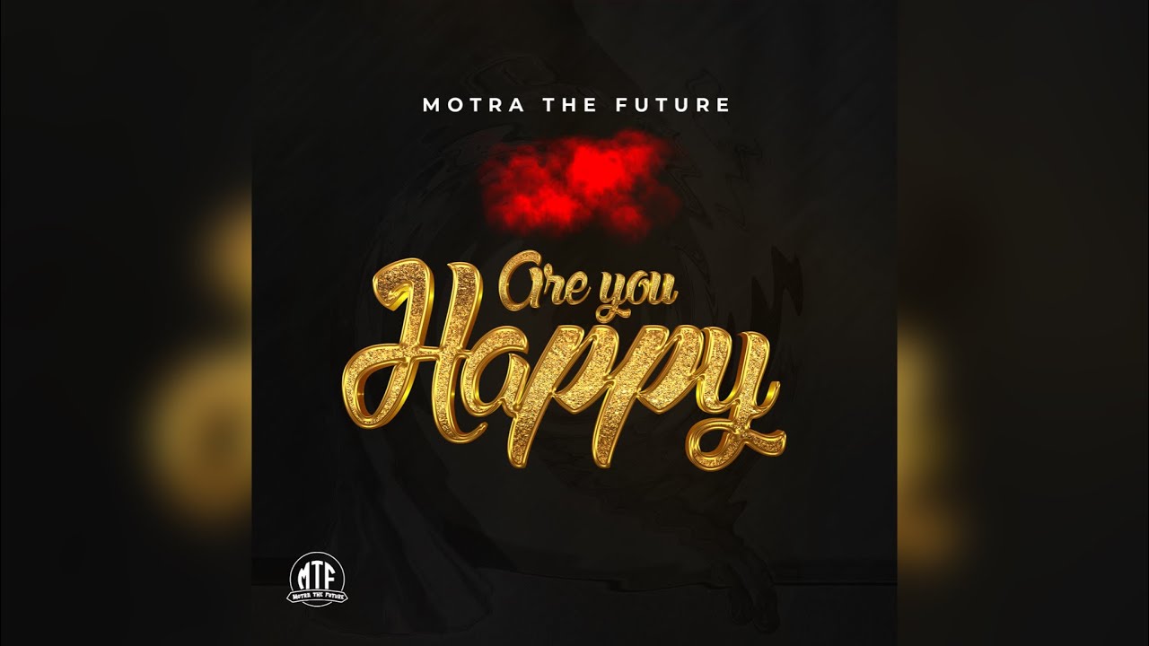 Motra The Future - Are You Happy ??? ( Official Lyrics Video ) - YouTube