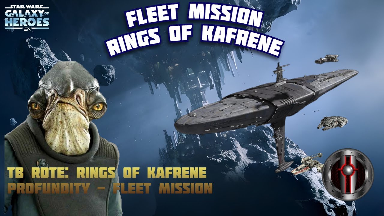 swgoh Rote TB: - Ring of Kafrene - Profundity Fleet Mission - YouTube
