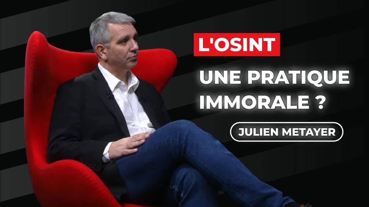 OSINT : Les enquêteurs du net ou nouveaux espions ? avec Julien Metayer ...