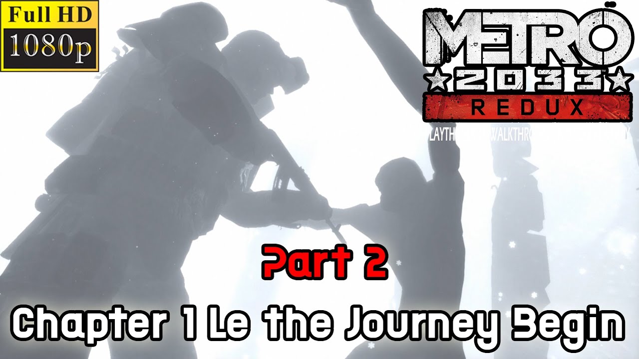 Metro 2033 Redux - PART 2 [Let the Journey Begin] - YouTube