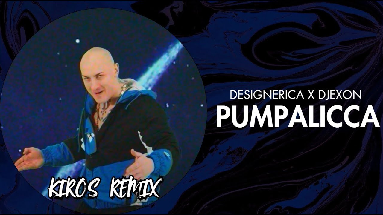 Designerica x Djexon - Pumpalicca (Kiros Remix) - YouTube
