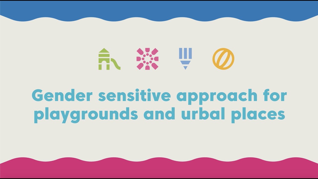Gender sensitive playgrounds & Urban Places - Playful Paradigm (Motion ...