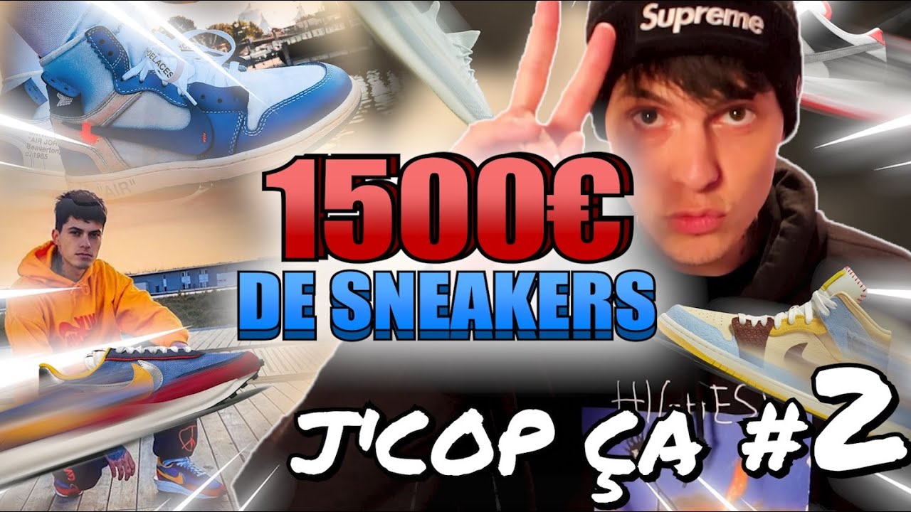 J'COP ÇA #2 : 1500€ DE SNEAKERS - YouTube