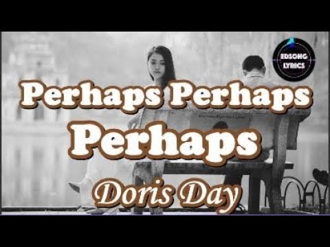 PERHAPS PERHAPS PERHAPS by Doris Day (LYRICS) - YouTube