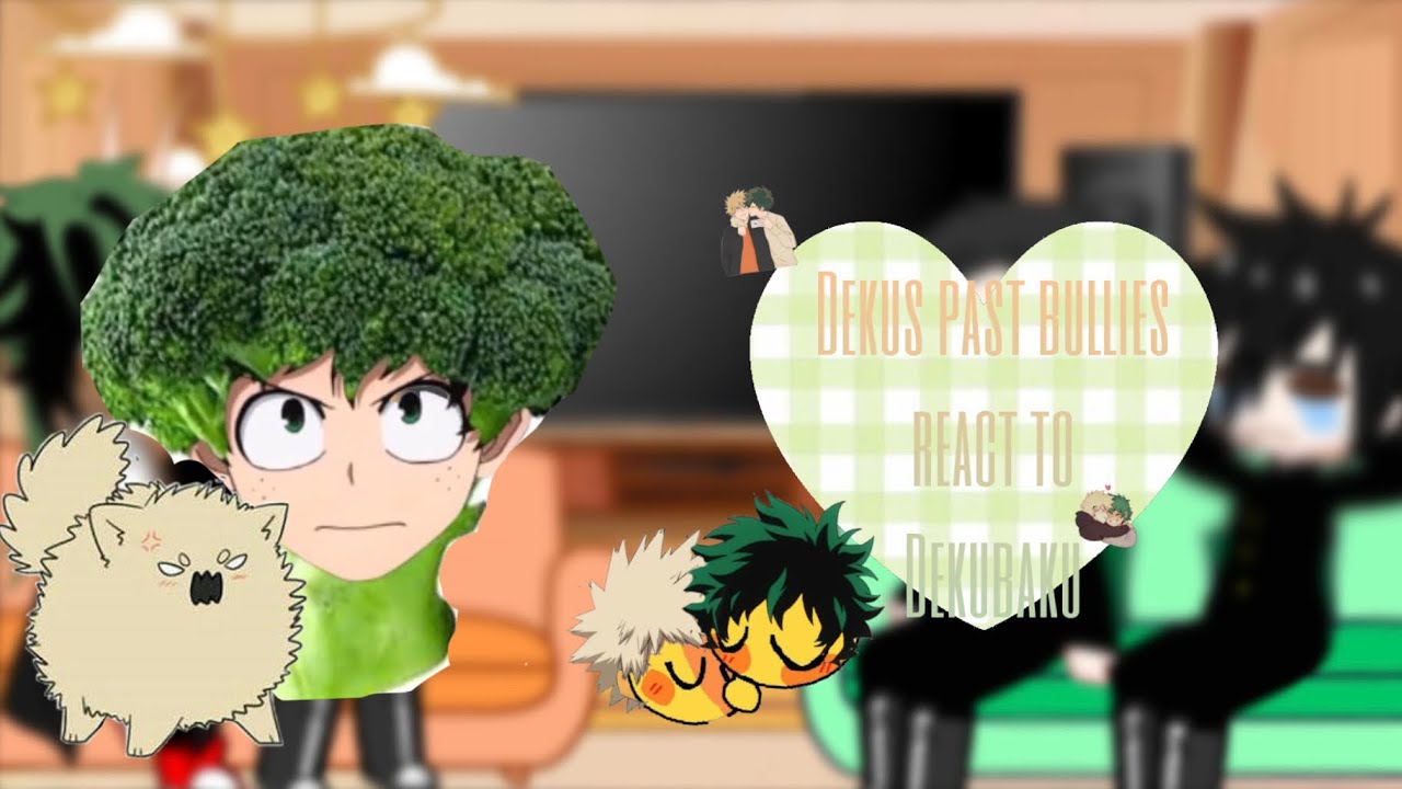 Dekus past bullies react to 💚dekubaku🧡||ꨄ||blackified izuku༄ - YouTube
