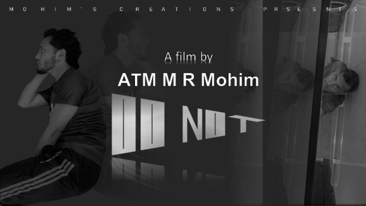 DO NOT | A silent film | ATM M R Mohim | Mohim's Creations | Daffodil International University ...