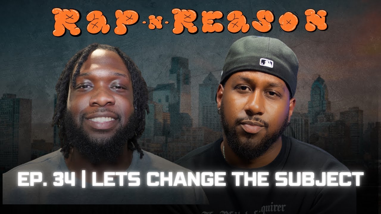 Rap & Reason Ep. 34 | Let's Change The Subject - YouTube