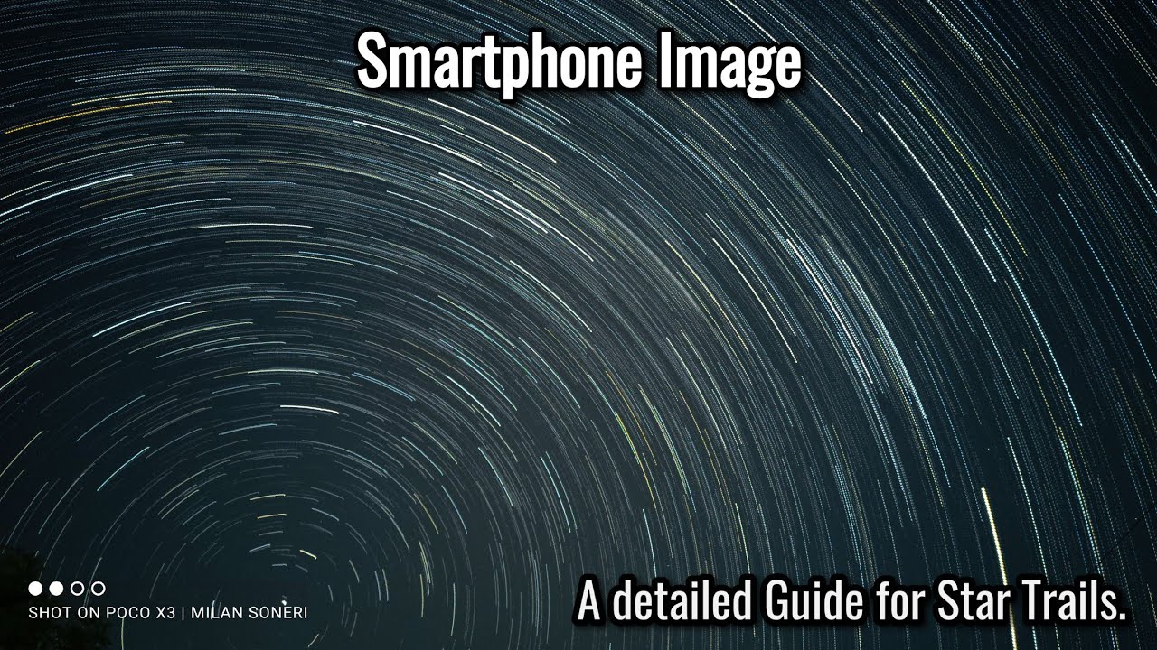 Star Trails Photography using Smartphone : A detailed guide for ...