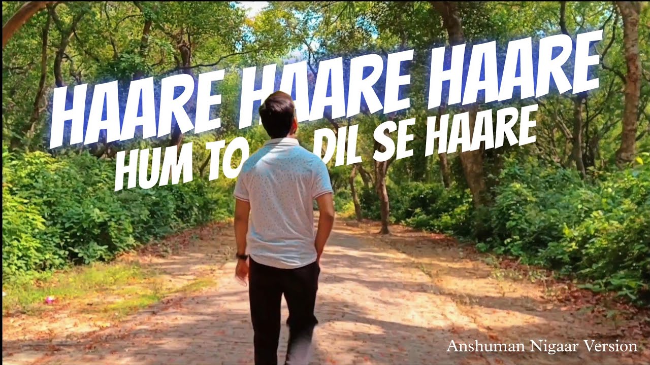 Hare Hare - Hum To Dil Se Hare | New Version Cover | Josh | Anshuman ...