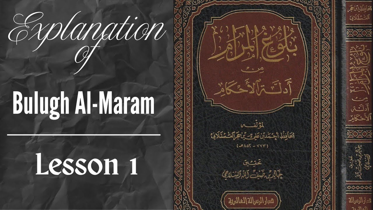 Explanation of Bulugh Al-Maram: Lesson 1 | Book of Purification ...