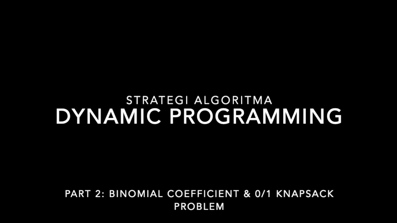 Strategi Algoritma: Dynamic Programming (Part 2 of 3) - YouTube