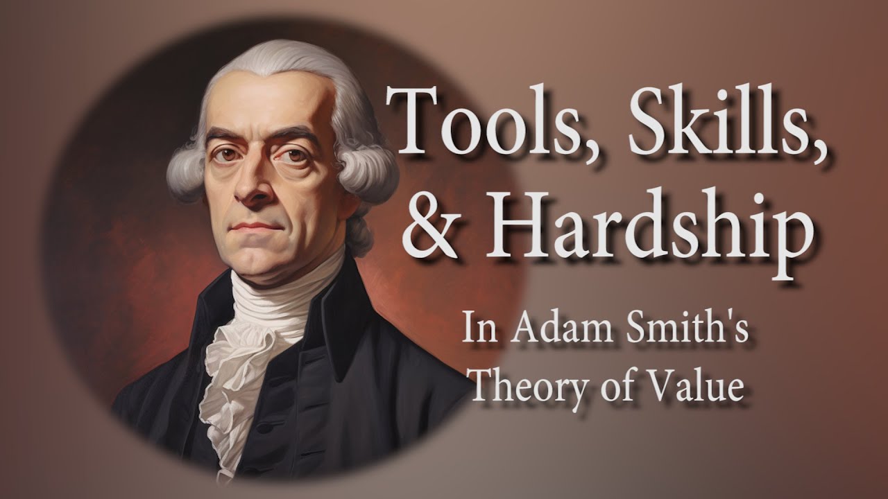 Tools, Skills, and Hardship in Smith | Adam Smith's Theory of Value ...