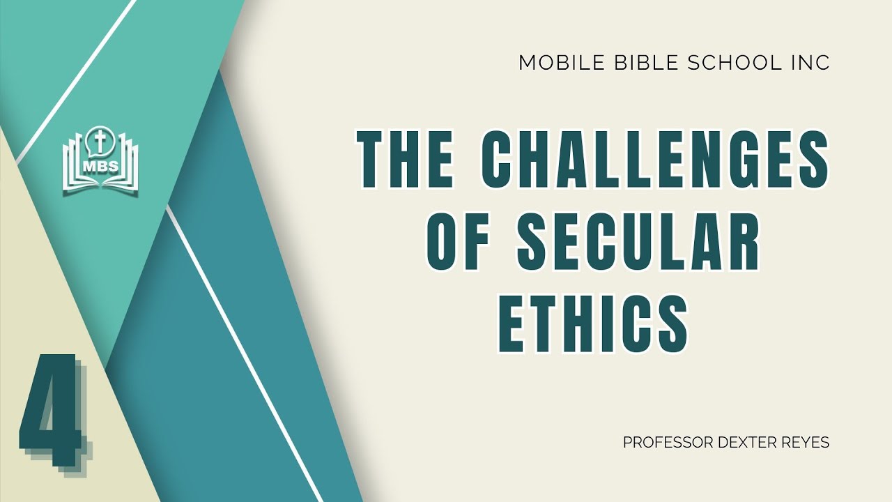 CHRISTIAN ETHICS S1.4 The Challenges of Secular Ethics - YouTube