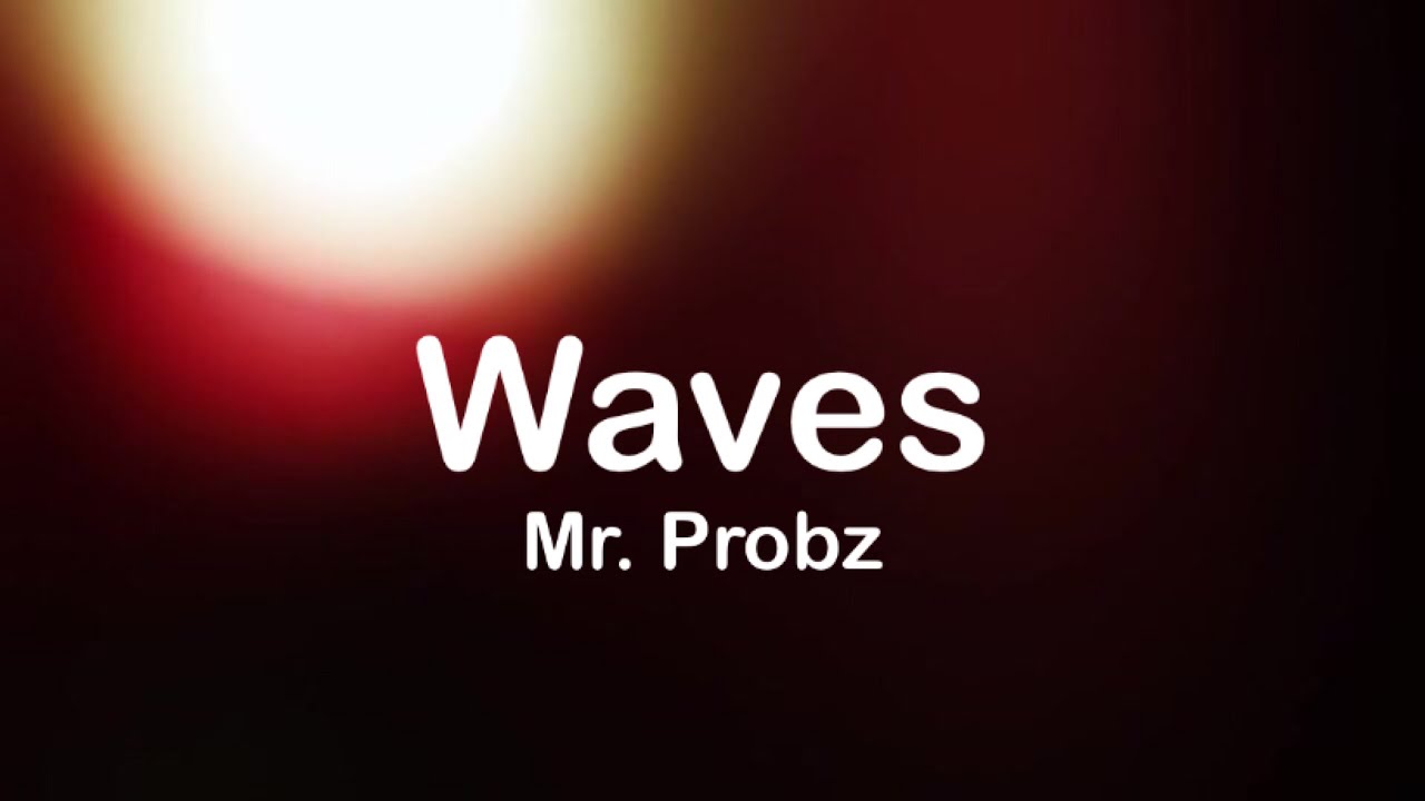 Mr. Probz - Waves (Lyrics) Robin Schulz Remix Radio Edit - YouTube