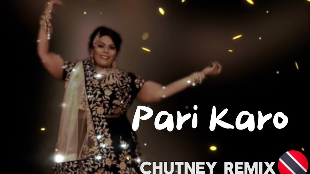 Pari Karo - Chutney Remix | Rawytee Ramroop - YouTube