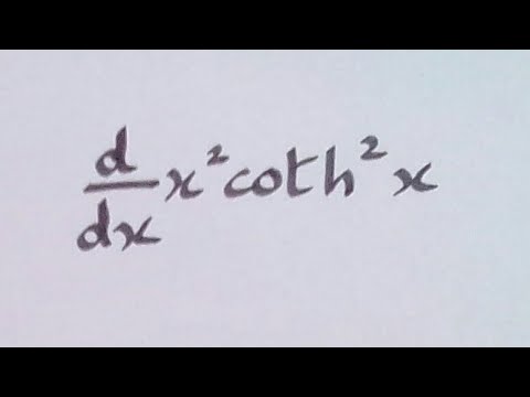 Derivative of x^2 coth^2 x || Differentiation of Hyperbolic ...
