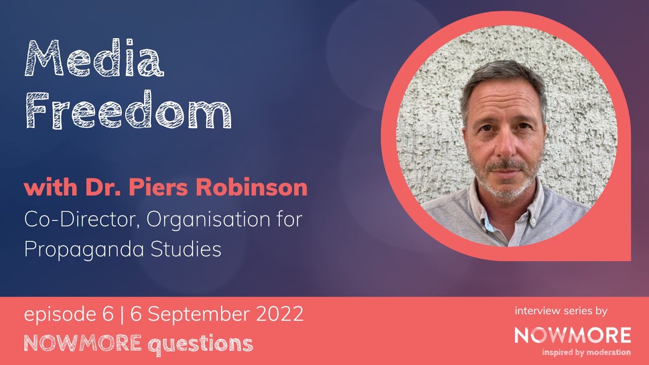 Media Freedom with Piers Robinson | NOWMORE Questions 6 - YouTube