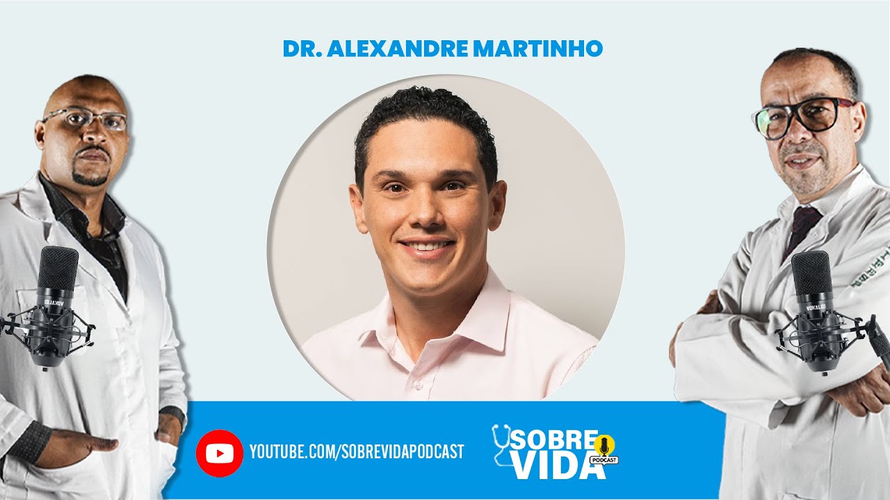 DR. ALEXANDRE MARTINHO - [SOBREVIDA PODCAST #005] - YouTube