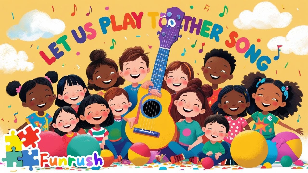 Let Us Play Together Song for Kids | Fun Kids Learning Songs | Funrush ...