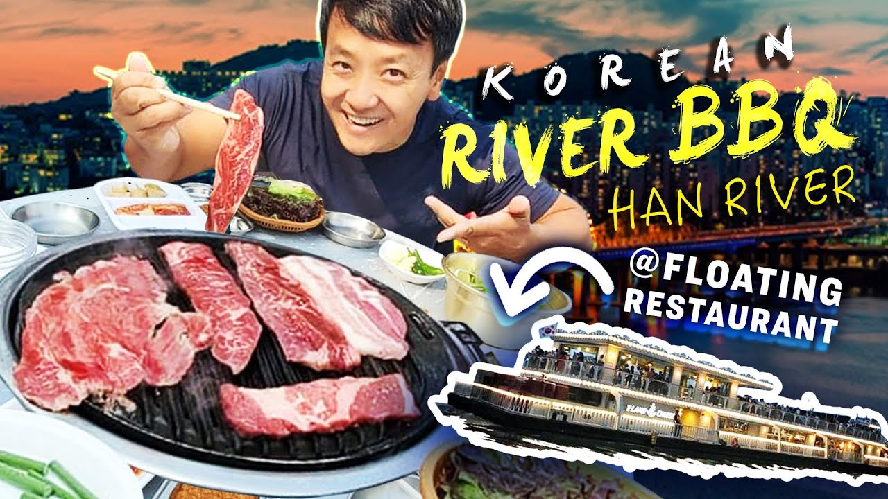 Korean RIVER BBQ on FLOATING RESTAURANT & GIANT Bulgogi MEAT MOUNTAIN ...