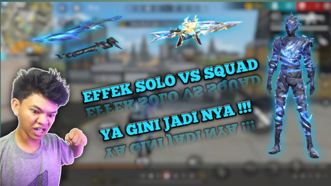 EFFECK TERJUN KE DUNIA SOLO VS SQUAD !!!! YA GINI JADI NYA !!! - YouTube