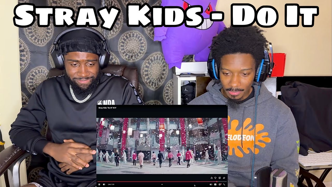 They Did It ! FIRST TIME LISTENING TO Stray Kids "Do It" M/V 🔥🔥🔥 - YouTube