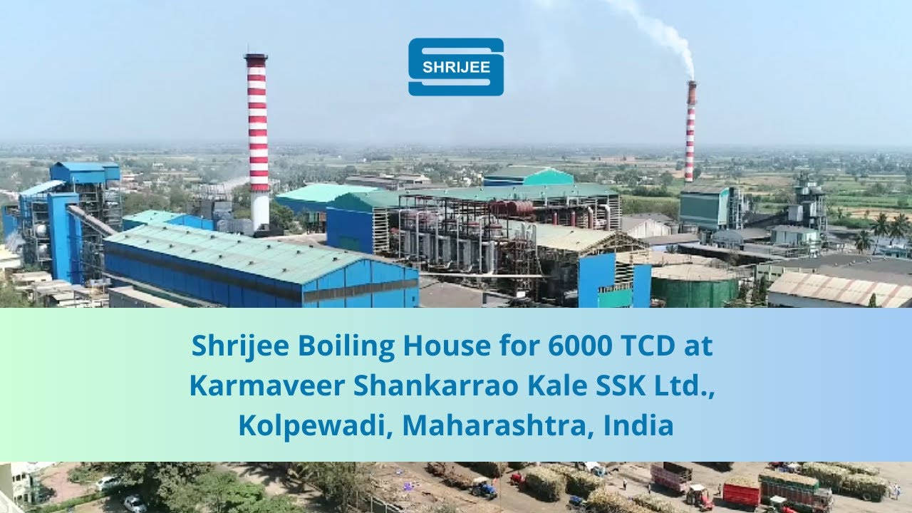 Shrijee Boiling House for 6000 TCD at Karmaveer Shankarrao Kale SSK ...