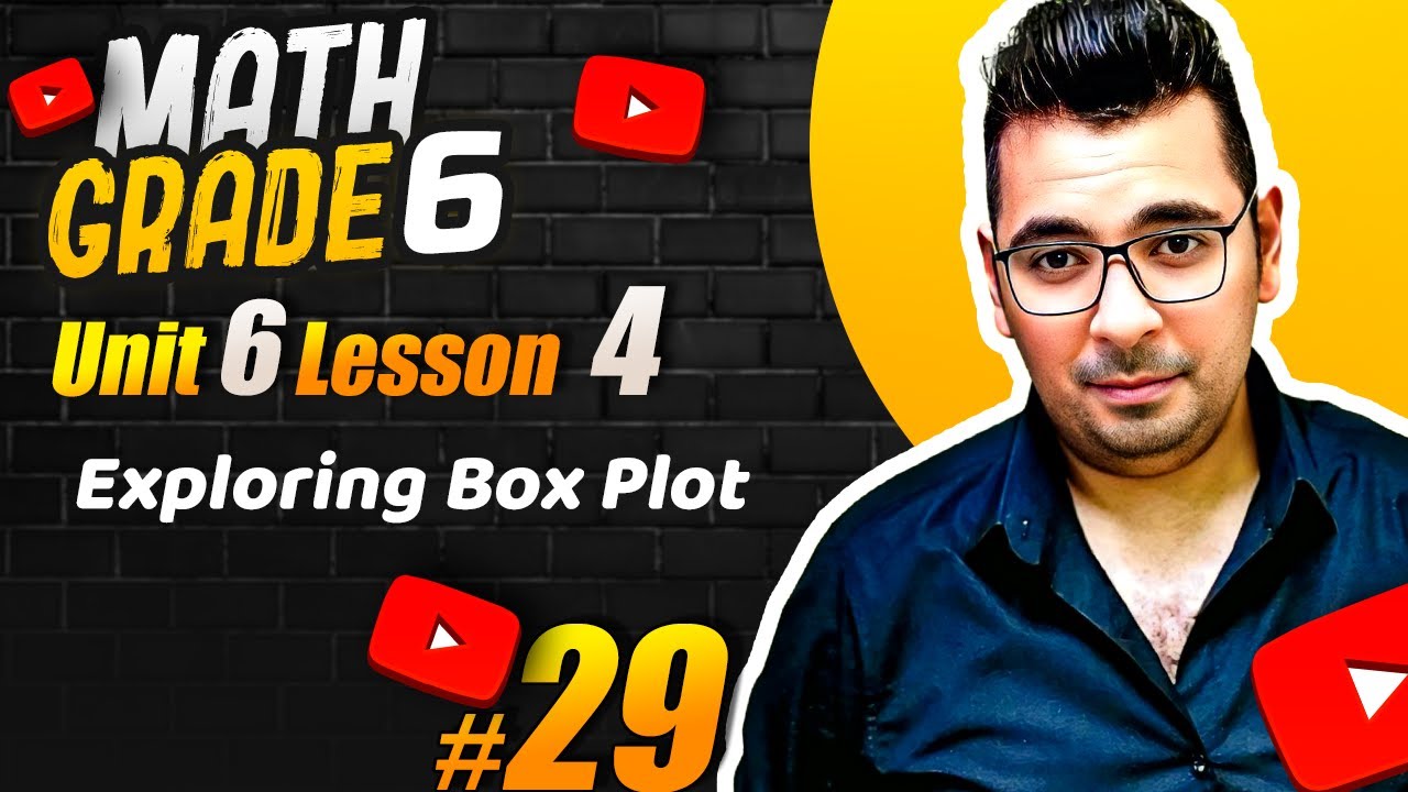 Math | grade 6 | Unit 6 Lesson 4 | Exploring Box Plot - YouTube