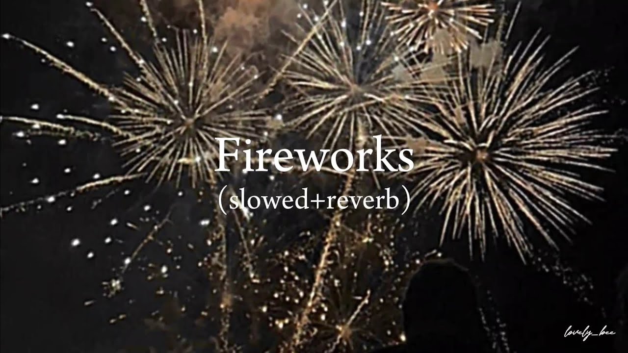 Firework_Katy Perry (slowed+reverb) || lovely_bee - YouTube