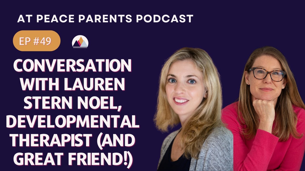 Ep. 49 - Conversation with Lauren Stern Noel, Developmental Therapist ...