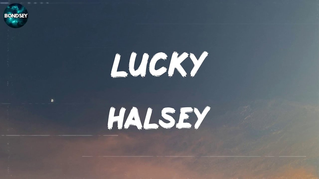 Halsey - Lucky (lyric video) - YouTube