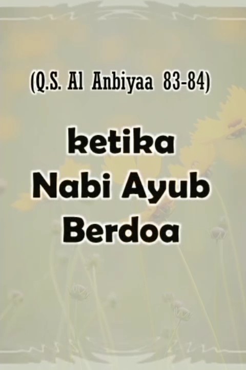 Surat Al Anbiya 83-84: Ketika Nabi Ayub Berdoa | Petikan Ayat Al Quran ...